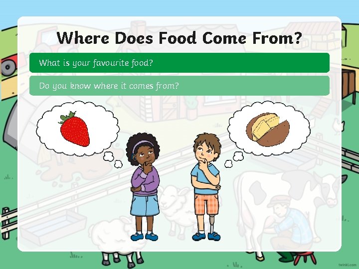 Where Does Food Come From What is your