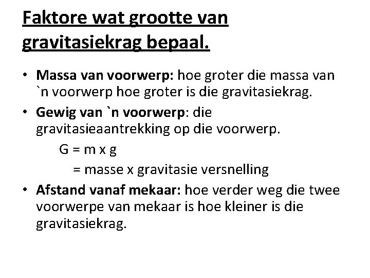 KRAGTE Krag n Druk trek of draai van