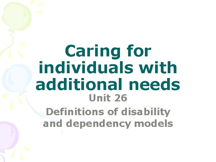 Caring for individuals with additional needs Unit 26