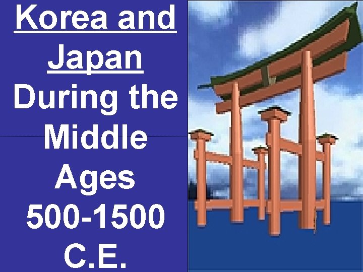 Korea and Japan During the Middle Ages 500