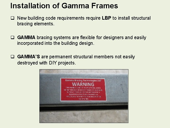 Introduction The Gamma Bracing System q Gamma bracing