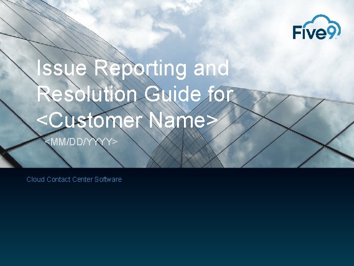 Issue Reporting and Resolution Guide for Customer Name