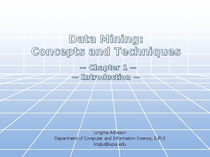 Data Mining Concepts and Techniques Chapter 1 Introduction