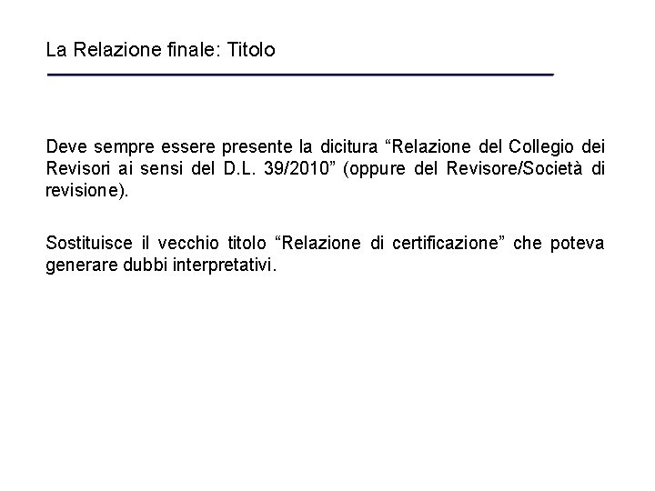 5 Lezione La relazione finale Il ruolo del