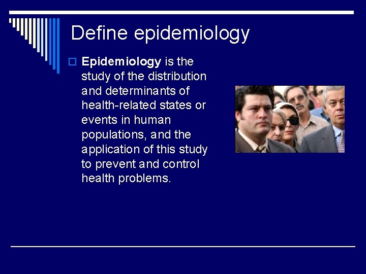 Chapter 1 Foundations of Epidemiology Objectives o o