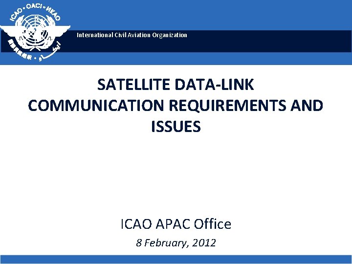 International Civil Aviation Organization SATELLITE DATALINK ...