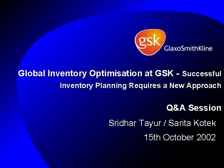 Global Inventory Optimisation at GSK Successful Inventory Planning