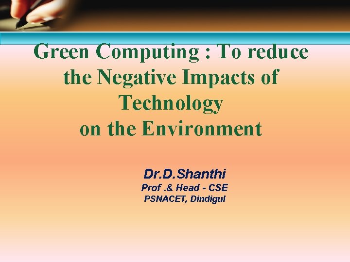 Green Computing To reduce the Negative Impacts of