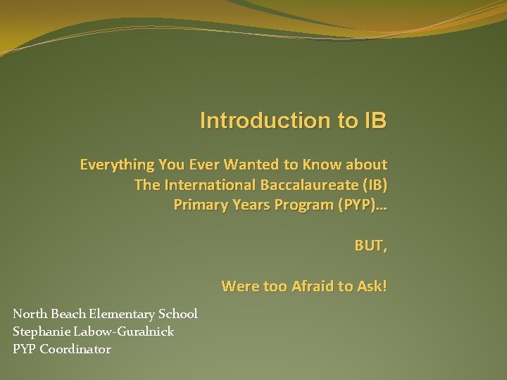 Introduction to IB Everything You Ever Wanted to