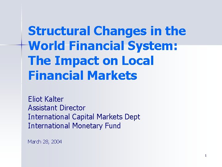 Structural Changes in the World Financial System The
