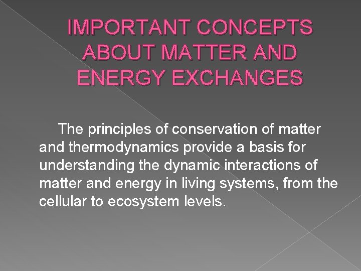 LECTURE IV MATTER ENERGY AND LIFE IN ECOSYSTEM