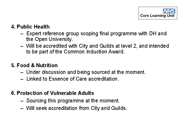 The NHS Core Learning Unit NHS CLU was