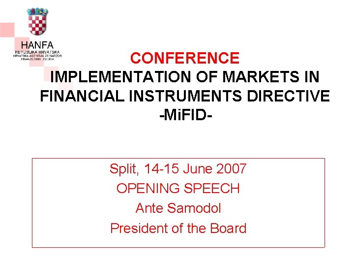 CONFERENCE IMPLEMENTATION OF MARKETS IN FINANCIAL INSTRUMENTS DIRECTIVE