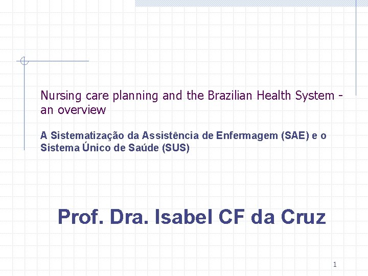 Nursing care planning and the Brazilian Health System