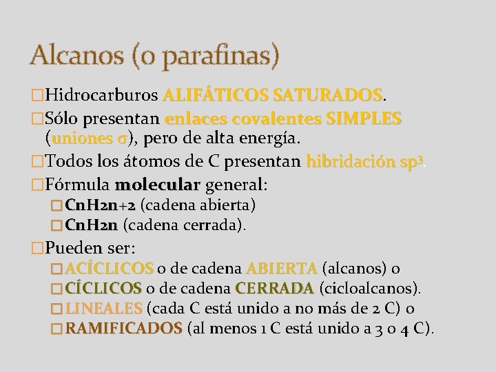 ALCANOS o parafinas Una breve introduccin Alcanos o