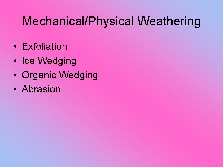 Types of Weathering Kim Bennison Katy Hogan Alex
