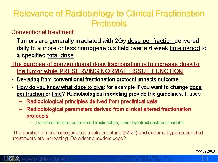 The Radiobiology Behind Dose Fractionation Bill Mc Bride