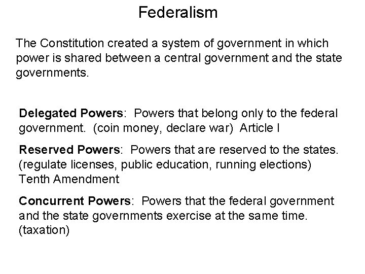 Federalism The Constitution created a system of government