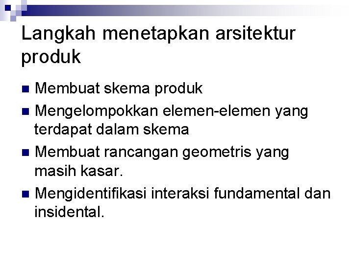 ARSITEKTUR PRODUK Definisi Skema elemenelemen fungsional dari produk
