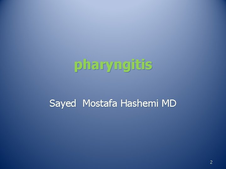 pharyngitis Sayed Mostafa Hashemi MD 2 INTRODUCTION n