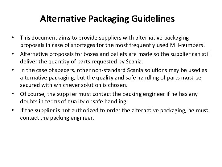 Alternative Packaging Guidelines This document aims to provide