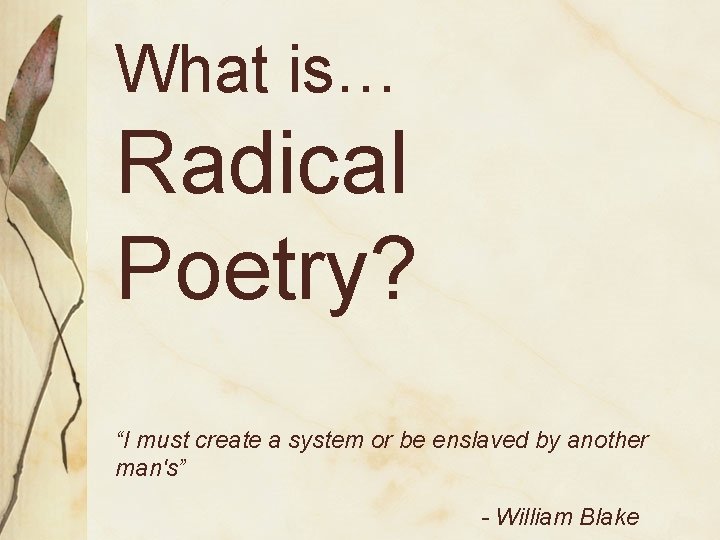 What is Radical Poetry I must create a
