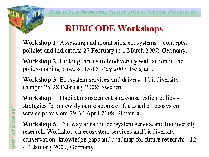 Rationalising Biodiversity Conservation in Dynamic Ecosystems RUBICODE www