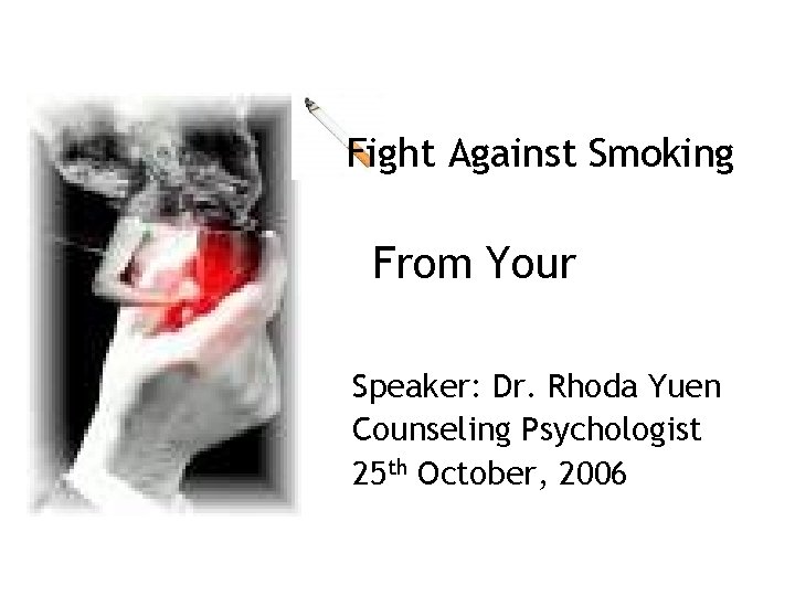 Fight Against Smoking From Your Speaker Dr Rhoda