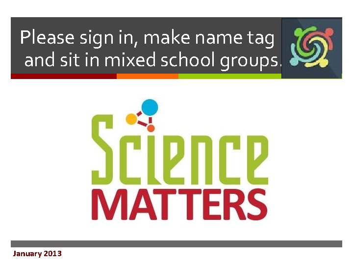 Please sign in make name tag and sit