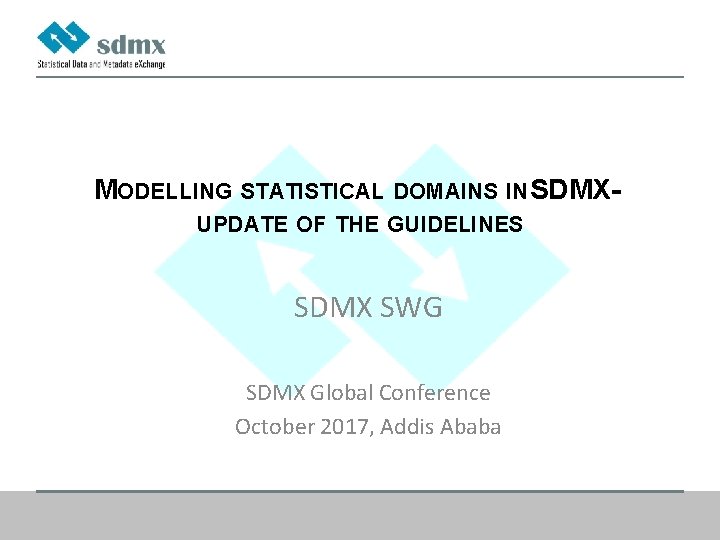 MODELLING STATISTICAL DOMAINS IN SDMXUPDATE OF THE GUIDELINES