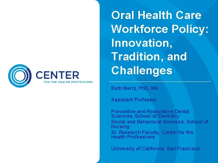 Oral Health Care Workforce Policy Innovation Tradition and