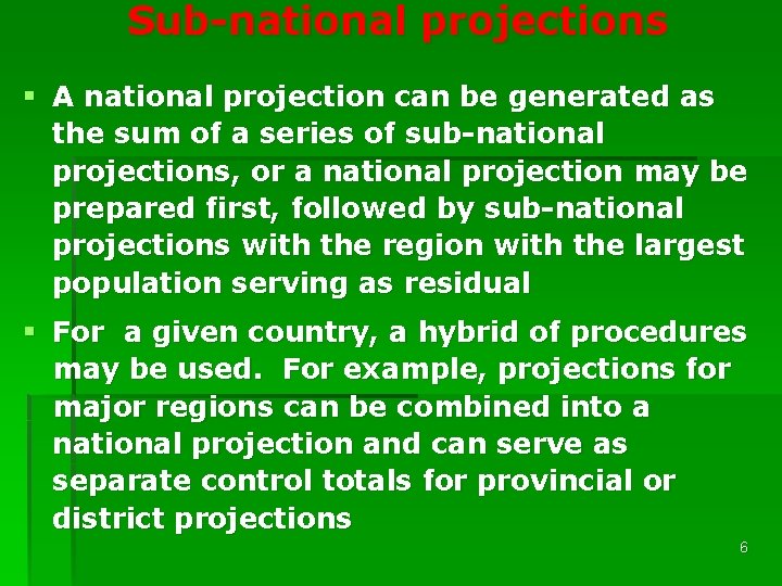POPULATION PROJECTIONS Session 8 Projections for sub national