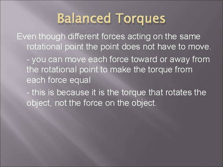 ROTATIONAL EQUILIBRIUM Torque is the turning force applied