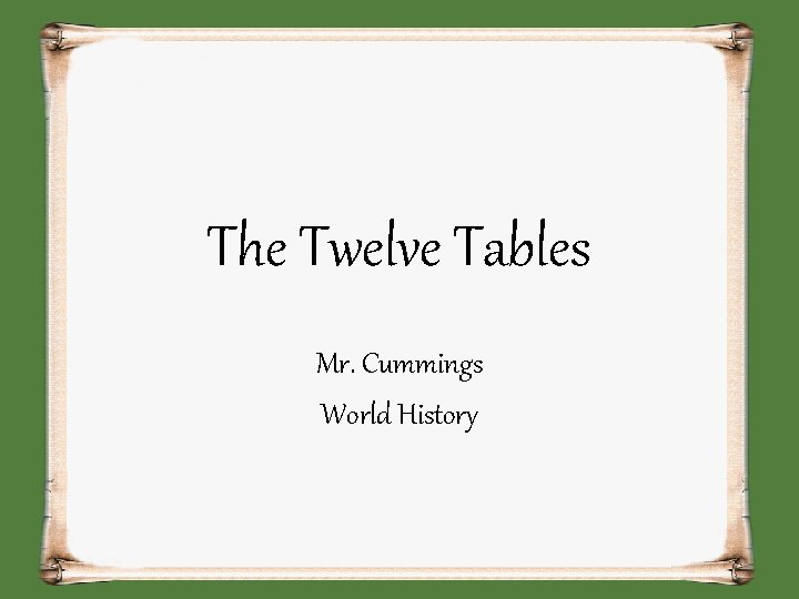 The Twelve Tables Mr Cummings World History Investigative