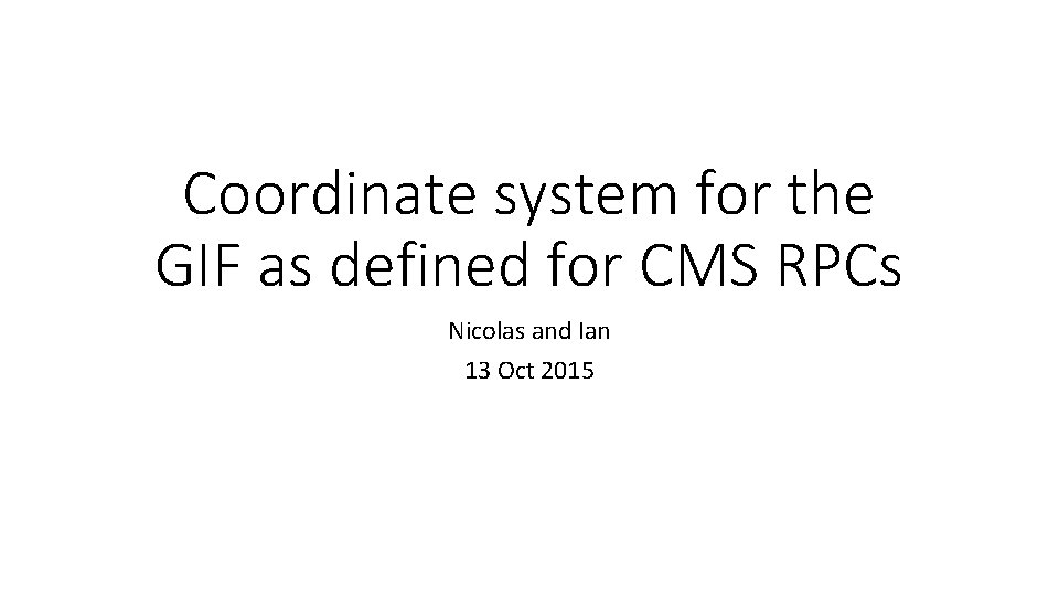 Coordinate system for the GIF as defined for