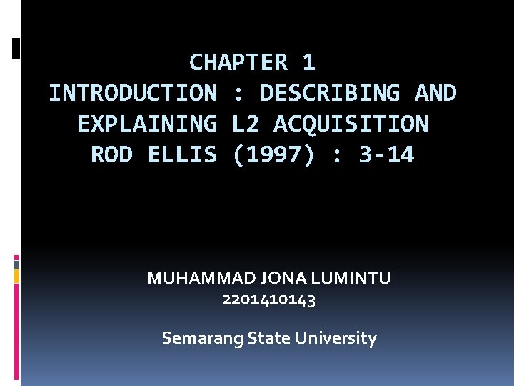 CHAPTER 1 INTRODUCTION DESCRIBING AND EXPLAINING L 2
