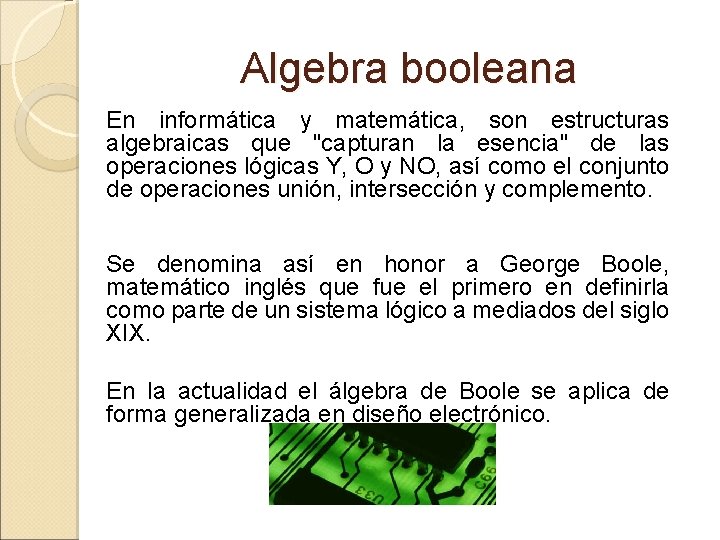 Algebra booleana Unidad 5 Algebra booleana En informtica