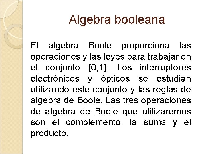 Algebra booleana Unidad 5 Algebra booleana En informtica