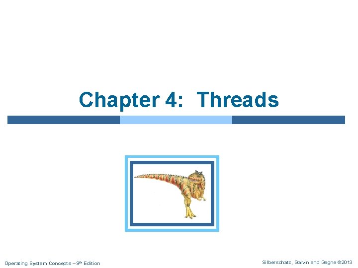 Chapter 4 Threads Operating System Concepts 9 th