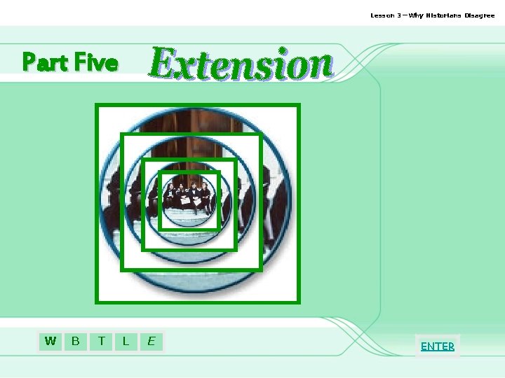 Lesson 3Why Historians Disagree Part Five W B