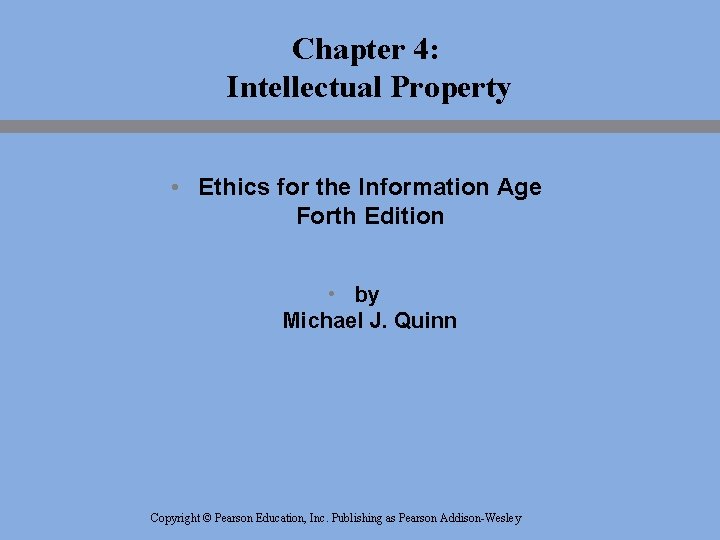 Chapter 4 Intellectual Property Ethics for the Information