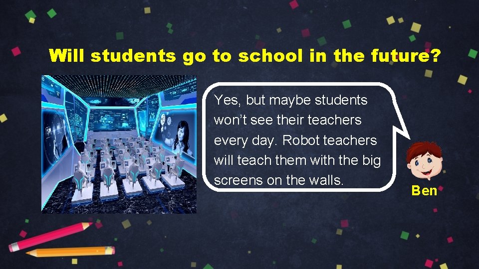 Schools in the future Life in the future