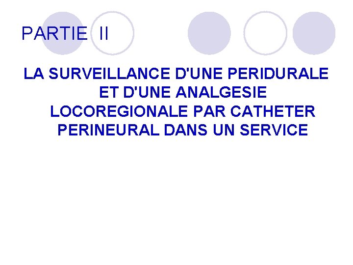 COMPLICATIONS ET SURVEILLANCE DUNE PERIDURALE ANALGESIQUE OU DUNE
