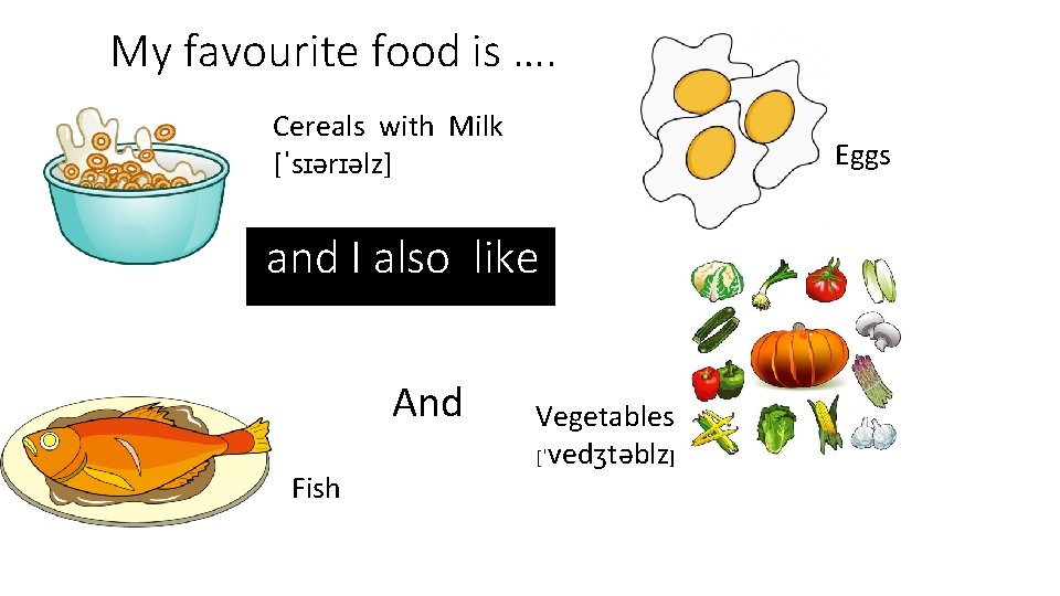 My favourite food and drink My favourite food