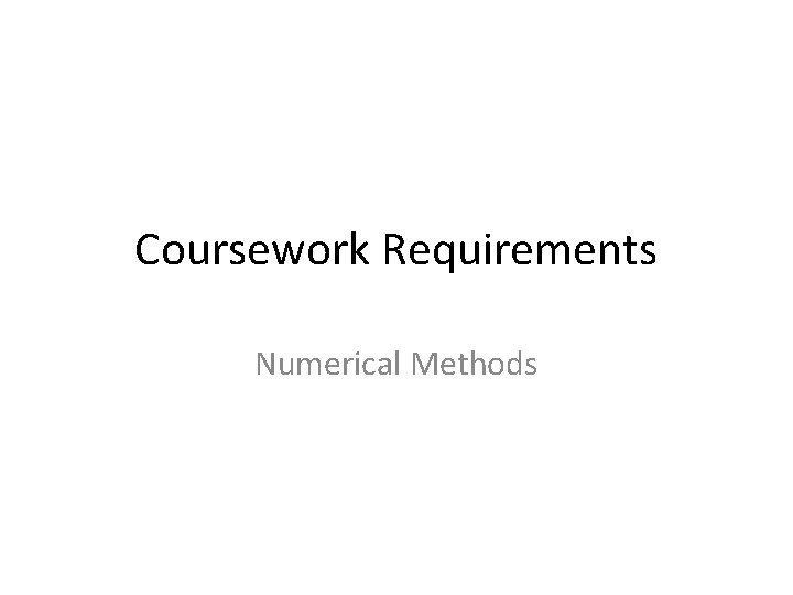 Coursework Requirements Numerical Methods 1 Front Cover indicating