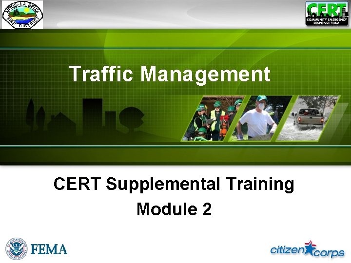 Reference Handout for CERT Traffic Management SLOW DOWN