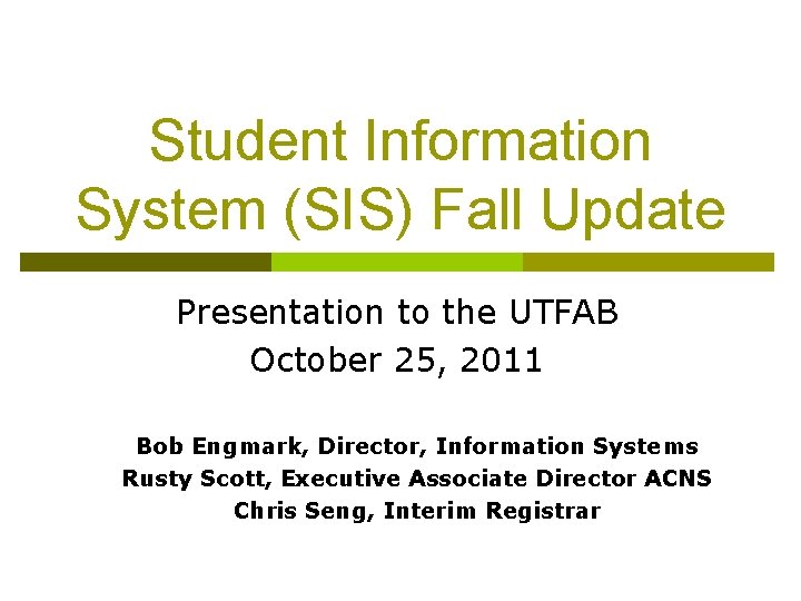 Student Information System SIS Fall Update Presentation to