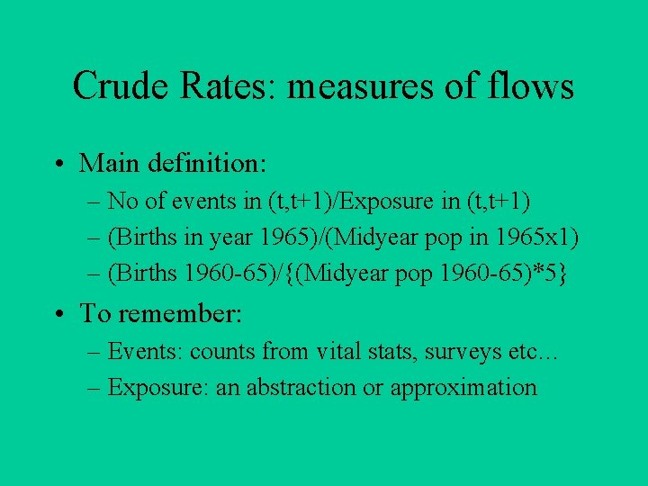 Crude Rates measures of flows Main definition No