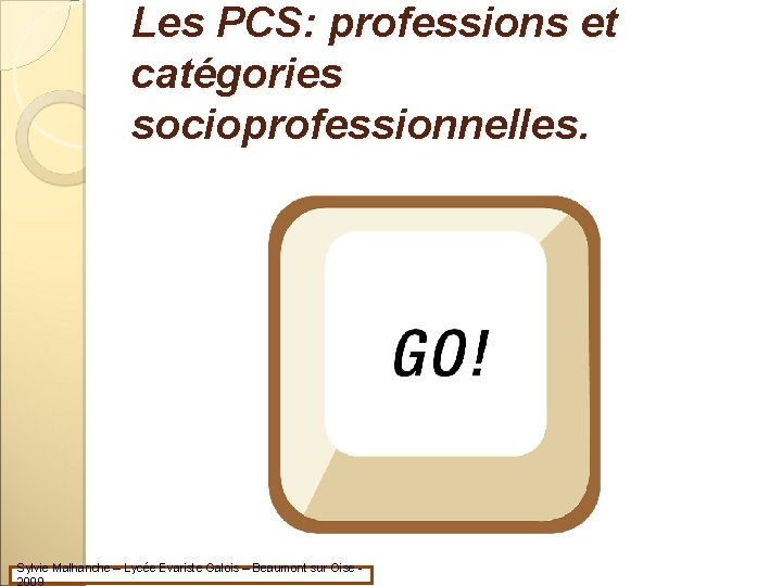 Les PCS professions et catgories socioprofessionnelles Sylvie Malhanche