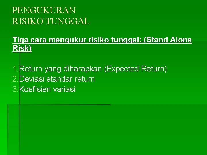 Risk Return KONSEP DASAR Konsep dasar Investor menyukai